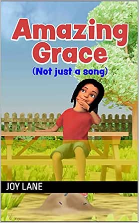 Amazing Grace Not just a song - Kindle edition by Lane, Joy. Children ...