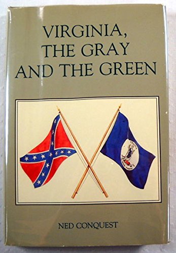Virginia, the Gray and the Green: Conquest, Ned: 9780962748516: Amazon ...