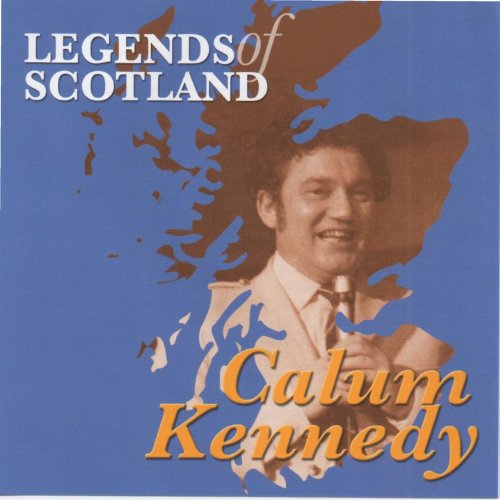 Play Calum Kennedy Legends of Scotland by Calum Kennedy on Amazon Music