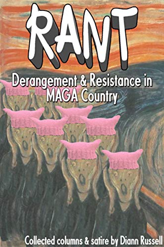 RANT: Derangement & Resistance in MAGA Country - Kindle edition by ...