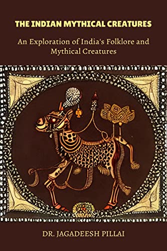 The Indian Mythical Creatures : An Exploration of India's Folklore and ...