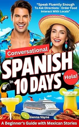 Amazon.com: Conversational Spanish in 10 Days: A Beginner's Guide with ...