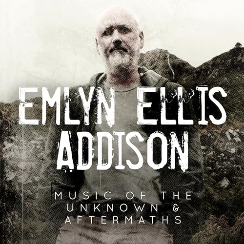 Play Emlyn Ellis Addison - Music of the Unknown and Aftermaths by Emlyn ...
