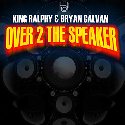 Amazon Music - King Ralphy & Bryan GalvanのOver 2 The Speaker - Amazon.co.jp