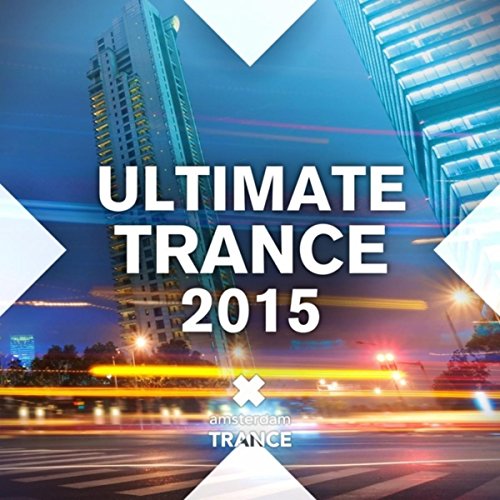 Écouter Ultimate Trance 2015 par VARIOUS ARTISTS sur Amazon Music Unlimited