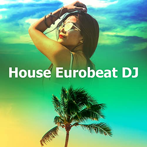 Play House Eurobeat DJ by Eurodance Eurobeat Dance Party People Club on ...