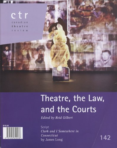 Canadian Theatre Review: Theatre, The Law and the Courts (Spring 2010 ...