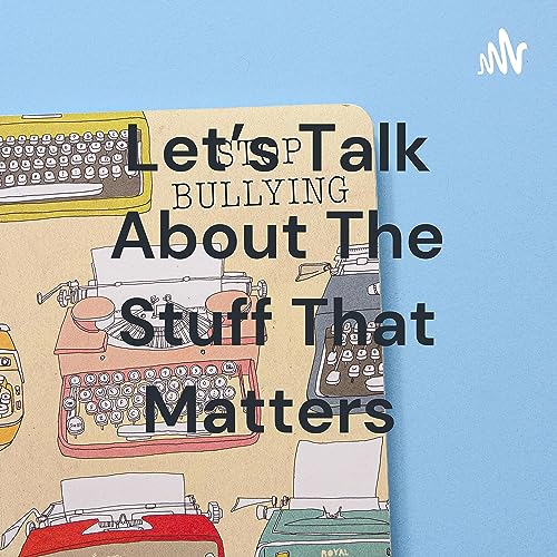 Let's Talk About The Stuff That Matters : Stabimoc: Amazon.in: Audible ...