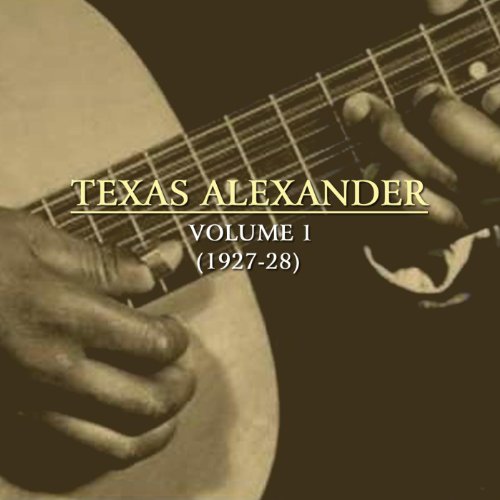 Texas Alexander, Vol. 1 (1927-28) [Explicit] by Texas Alexander on ...