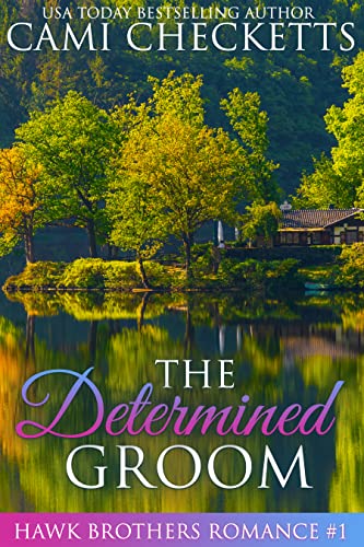 The Determined Groom (The Hawk Brothers Romances Book 1) eBook ...
