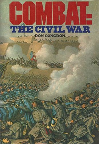 Combat: the Civil War: Congdon, Don: 9780890098455: Amazon.com: Books