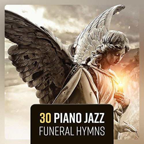 Play 30 Piano Jazz Funeral Hymns - Lounge of Peace, Midnight Lament ...