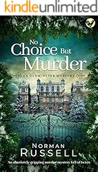 Amazon.com: NO CHOICE BUT MURDER an absolutely gripping murder mystery full of twists (The ...