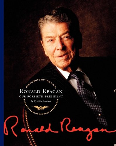 Ronald Reagan: Our Fortieth President (Presidents of the U.S.A ...