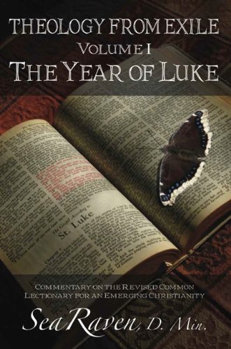 The Year of Luke (THEOLOGY FROM EXILE: Commentary on the Revised Common ...