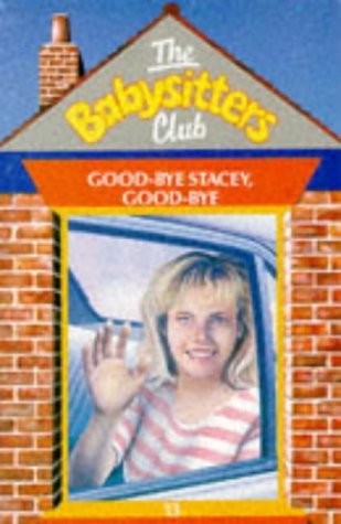 Good-Bye, Stacey, Good-Bye (Baby-Sitters Club (Numbered)): Martin Ba Ma ...