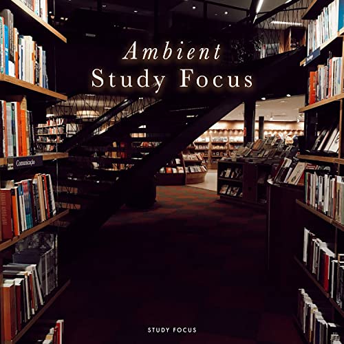 Play Ambient Study Focus by Study Focus on Amazon Music