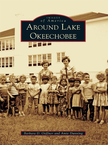Amazon.com: Around Lake Okeechobee (Images of America) eBook : Oeffner ...