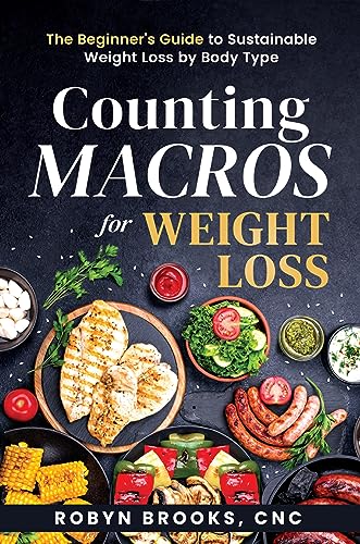 Counting Macros for Weight Loss: The Beginner's Guide to Sustainable ...