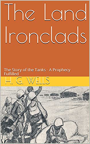 The Land Ironclads: Illustrated eBook : Wells, H. G.: Amazon.co.uk ...