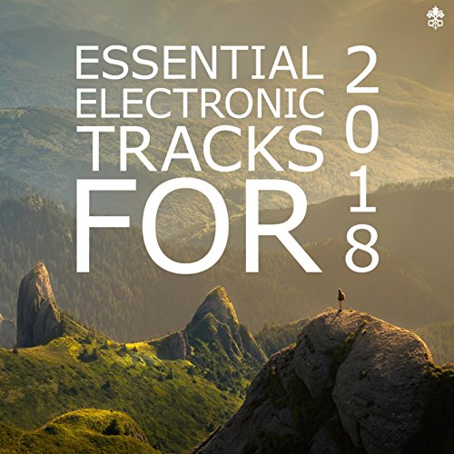 Play Essential Electronic Tracks for 2018 by VARIOUS ARTISTS, Ficci ...