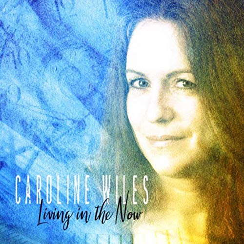 Amazon.com: Living in the Now : Caroline Wiles: Digital Music