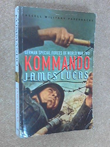 Kommando: German Special Forces of World War Two: Lucas, James ...