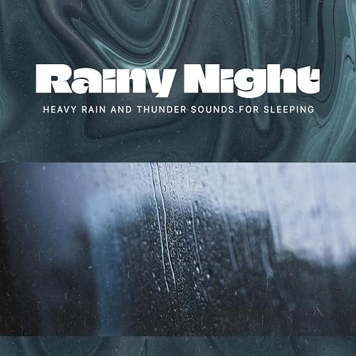 Rainy Night by Heavy Rain and Thunder Sounds for Sleeping on Amazon ...