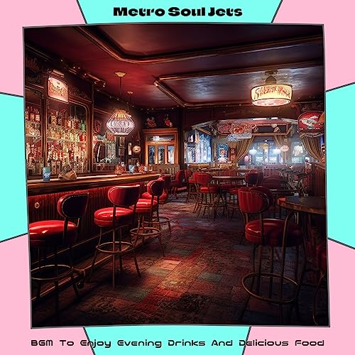 Amazon Music - Metro Soul JetsのBgm to Enjoy Evening Drinks and ...