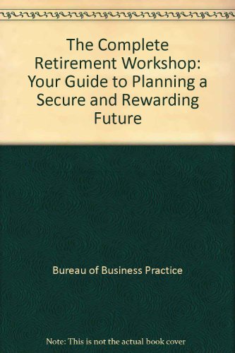Amazon.com: The Complete Retirement Workshop: Your Guide to Planning a ...