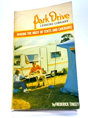 PARK DRIVE LEISURE LIBRARY MAKING THE MOST OF TENTS AND CARAVANS ...