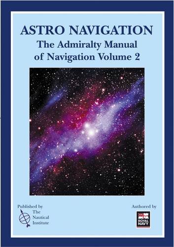 Astro Navigation: The Admiralty Manual of Navigation: Amazon.co.uk ...