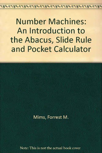 Number Machines: An Introduction to the Abacus, Slide Rule and Pocket ...