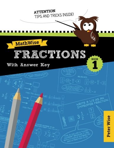 MathWise Fractions, Book 1 with Answer Key: Skill Set Enrichment and ...