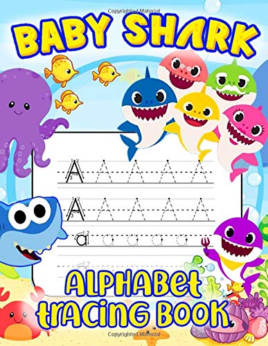 Baby Shark Alphabet Tracing Book: Trace Letters With Baby Shark Doo Doo ...