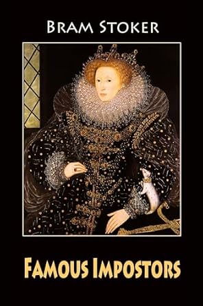 Famous Impostors: Stoker, Bram: 9781540705884: Amazon.com: Books