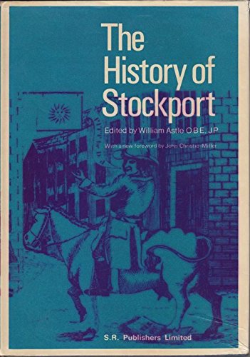 History of Stockport;: Astle, William: 9780854097265: Amazon.com: Books