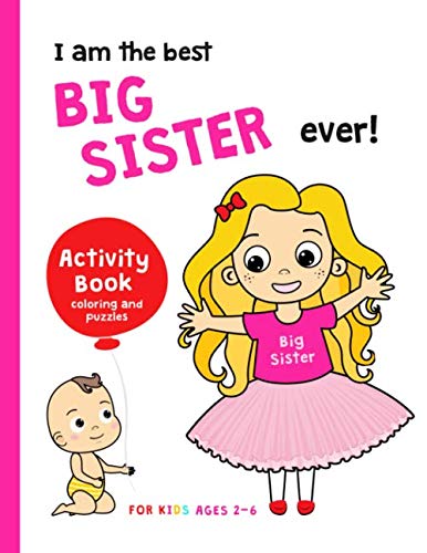 I Am The Best Big Sister Ever! Activity Book Coloring and Puzzles for ...