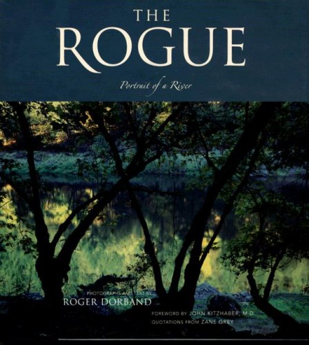 The Rogue: Portrait of a River: Roger Dorband: 9780972860932: Amazon ...
