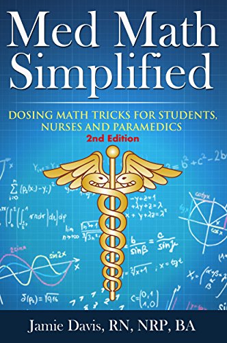 Med Math Simplified - Second Edition: Dosing Math Tips & Tricks for ...