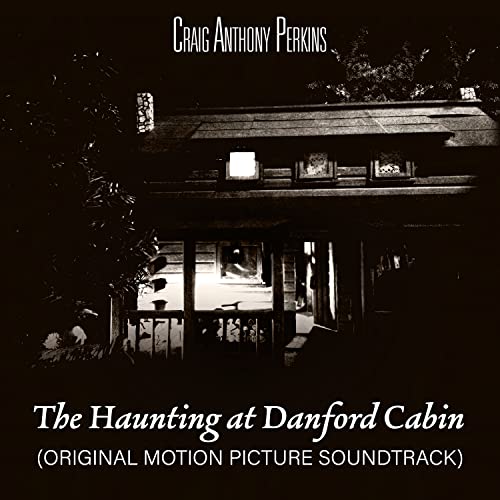 The Haunting at Danford Cabin (Original Motion Picture Soundtrack) by ...