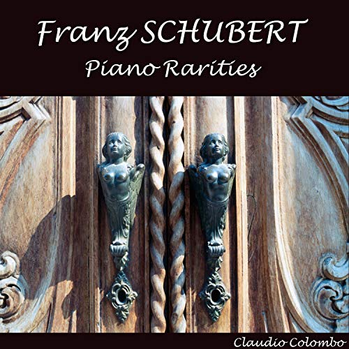 Play Franz Schubert: Piano Rarities by Claudio Colombo on Amazon Music