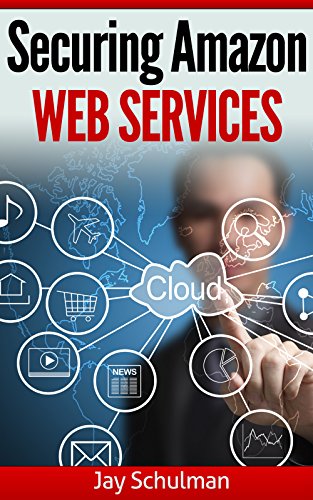 Amazon.com: Securing Amazon Web Services eBook : Schulman, Jay: Kindle ...