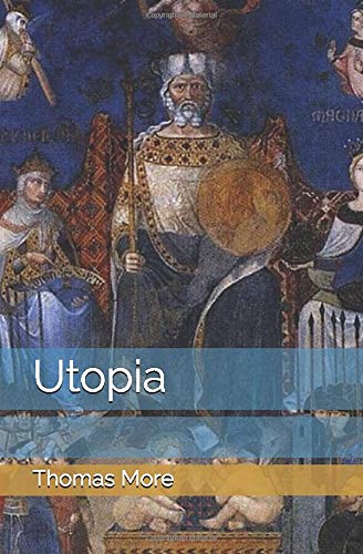 Utopia: More, Thomas, Morley, Henry, Laney, John, Burnet, Gilbert ...