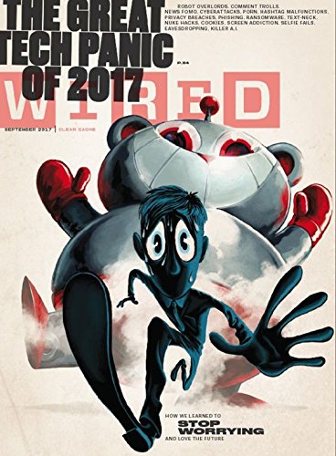Wired Magazine September 2017 Tech Panic Issue.: Amazon.com: Books