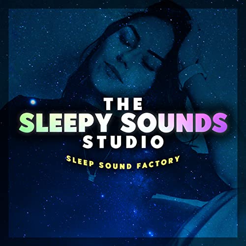 Amazon MusicでSleep Sound FactoryのThe Sleepy Sounds Studioを再生する