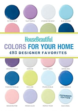 House Beautiful Colors for Your Home Expanded Edition: 493 Designer ...
