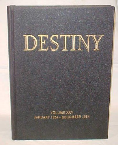 Destiny Magazine; Vol. XXV or Anglo-Saxon Destiny Magazine,: Destiny ...