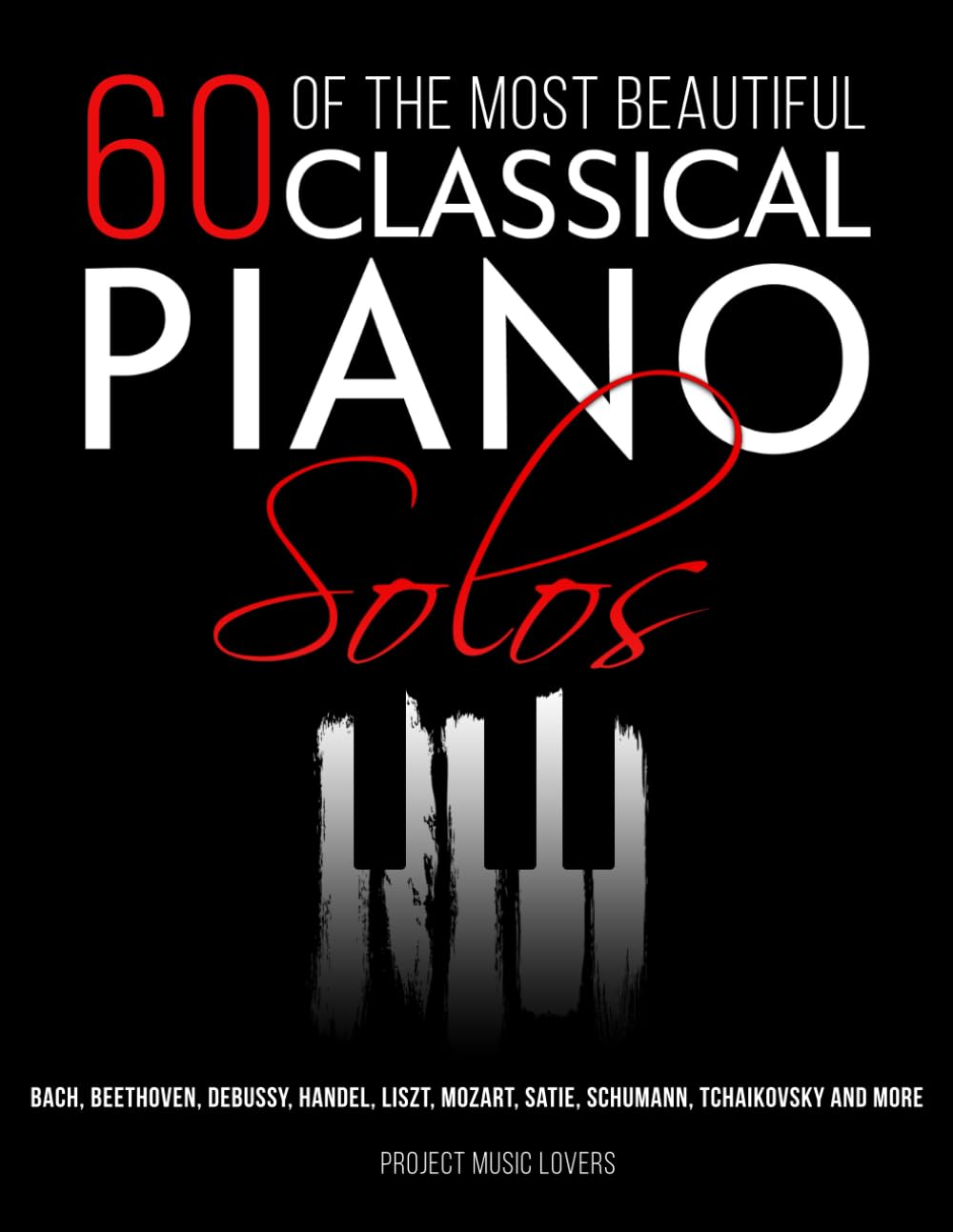 Snapklik.com : 60 Of The Most Beautiful Classical Piano Solos: Bach ...