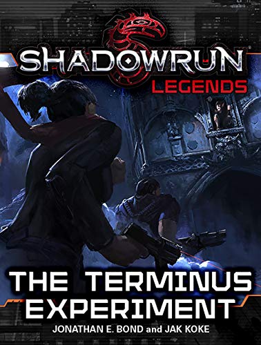 Amazon.com: Shadowrun Legends: The Terminus Experiment eBook : Bond, Jonathan E., Koke, Jak ...